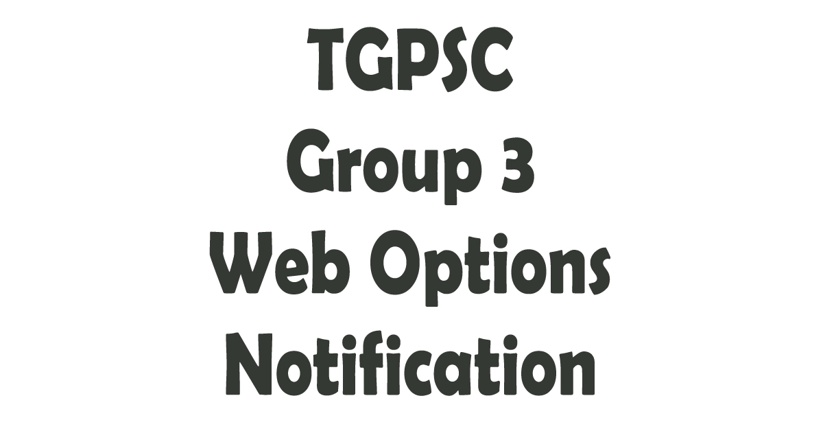 TGPSC Group 3 web Options Notification - Telugu Techs